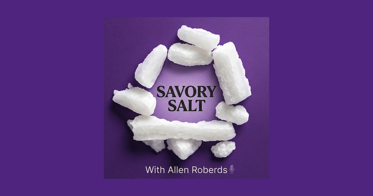 Savory Salt Podcast